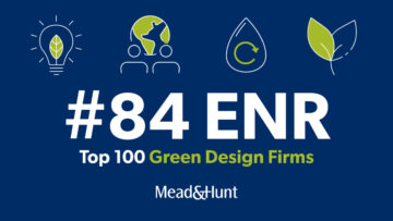 Mead & Hunt Recognized by ENR’s Top 100 Green Design Firms List